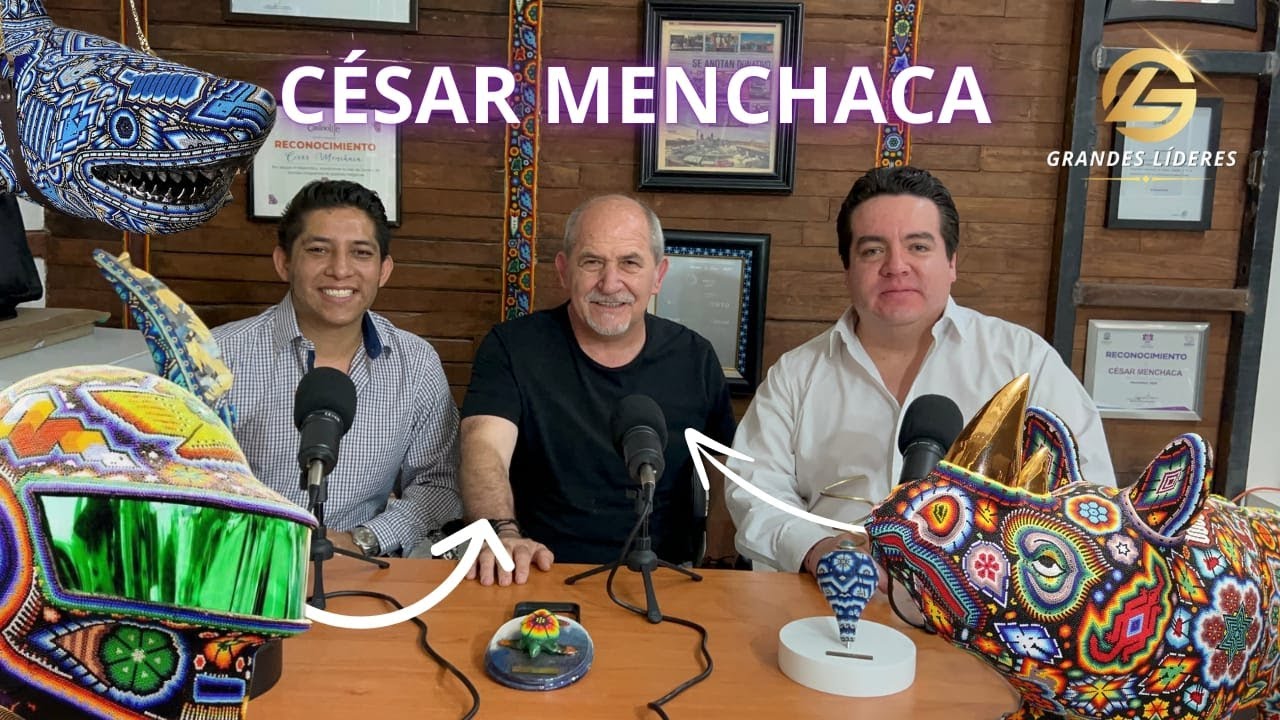 "César Menchaca: El Arte Huichol que Conquista el Mundo" EP.27 - YouTube