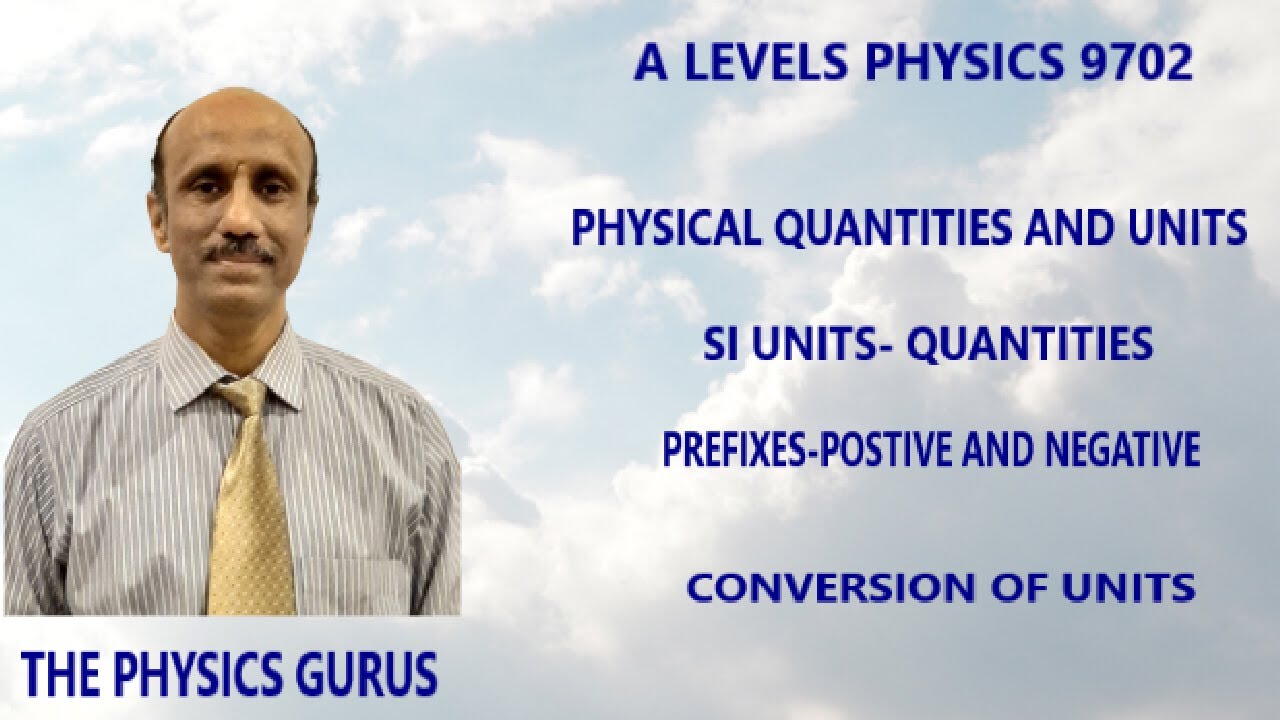 Physical Quantities and Units || SI Units and Prefixes || A Levels ...