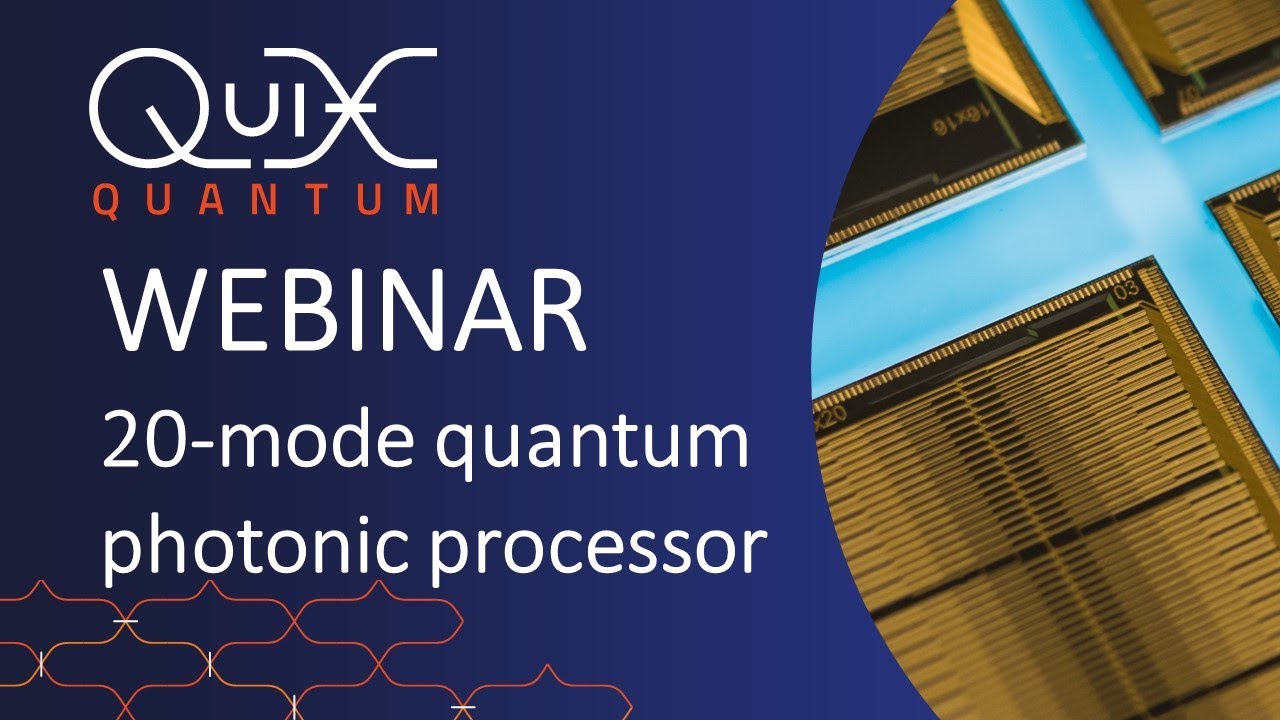 QuiX Quantum webinar: 20-mode Quantum Photonic Processor - YouTube