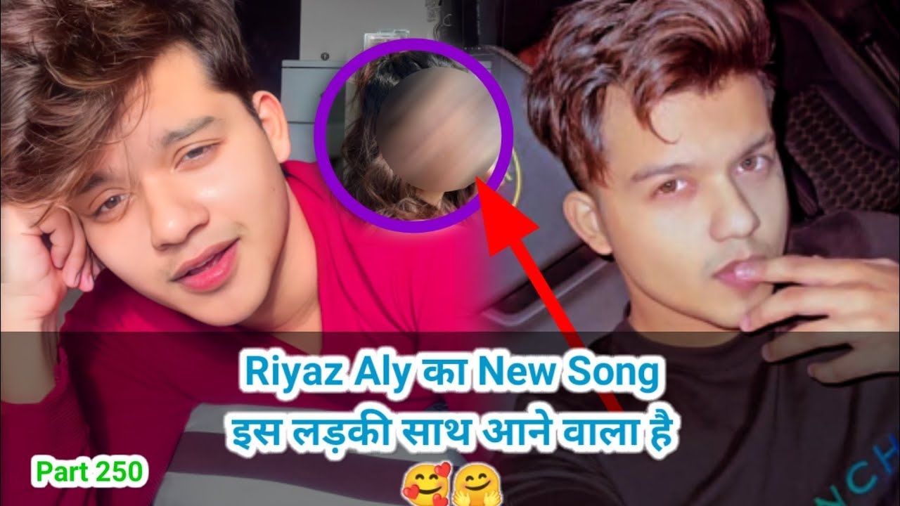 Riyaz Aly का New Song इस लड़की साथ आने वाला है 🥰🤗 | New Song | Part 250 | Riyaz Song | Riyaz Aly ...