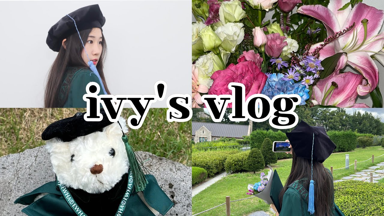 ivy’s vlog🍓 (230825 university graduation vlog | 이화여자대학교 졸업 브이로그) - YouTube