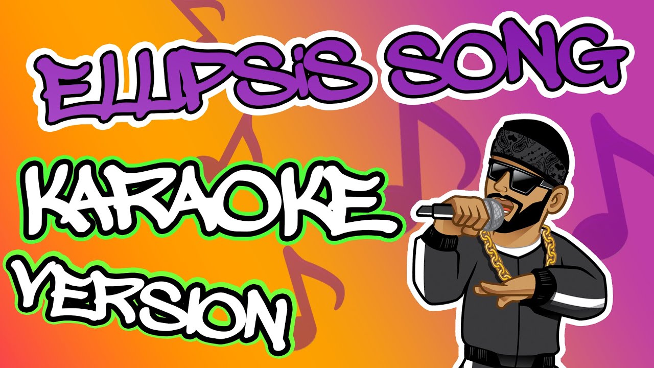 Ellipsis Song by MC Grammar — Karaoke Version - YouTube