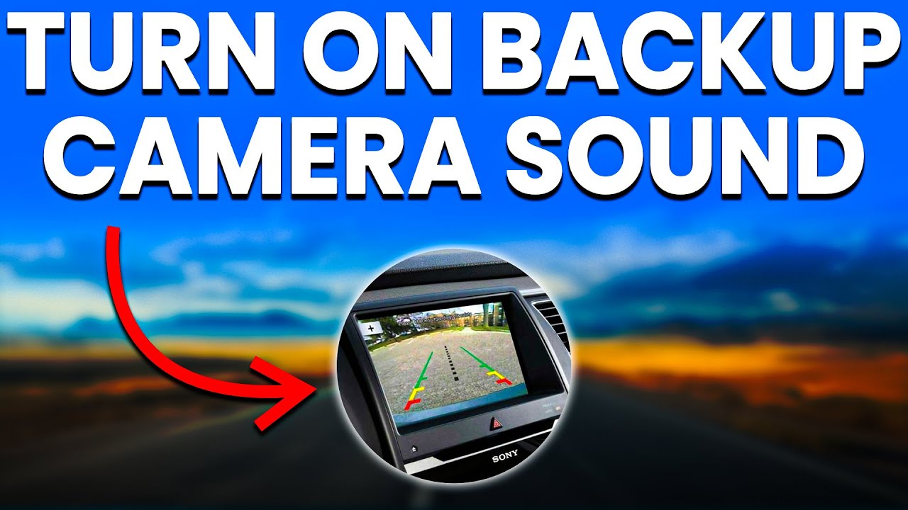 How To Turn On Backup Camera Sound (Easy) - YouTube