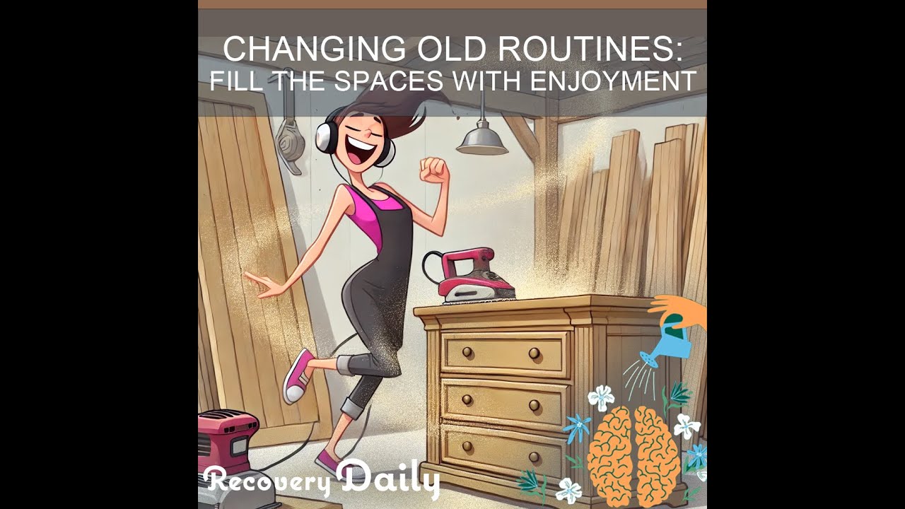 Changing Old Routines: Fill the Spaces With Enjoyment - YouTube