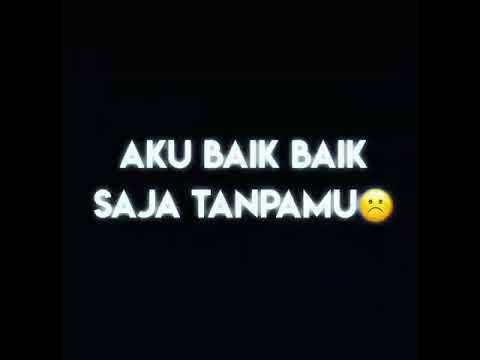 Kata kata story w.a , Aku baik baik saja tanpamu! Bikin baper 😢 - YouTube