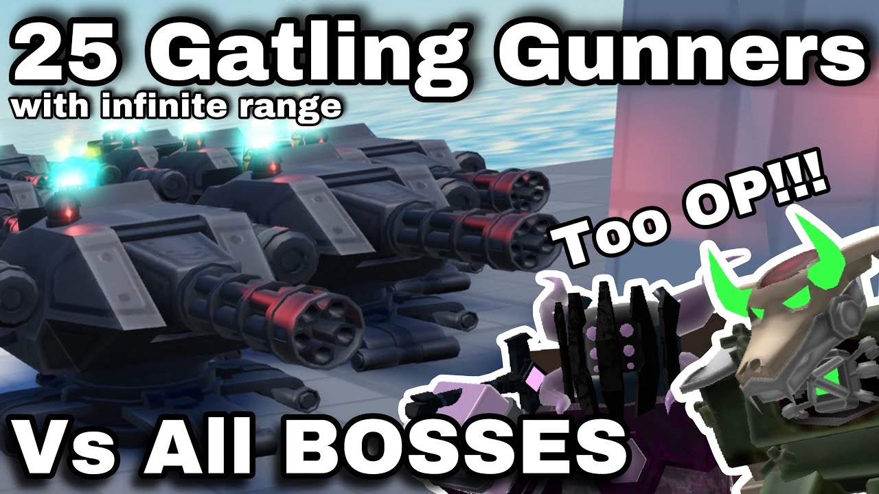 Can 25 Gatling Gunners with INFINITE RANGE Beat ALL TDS BOSSES? - YouTube
