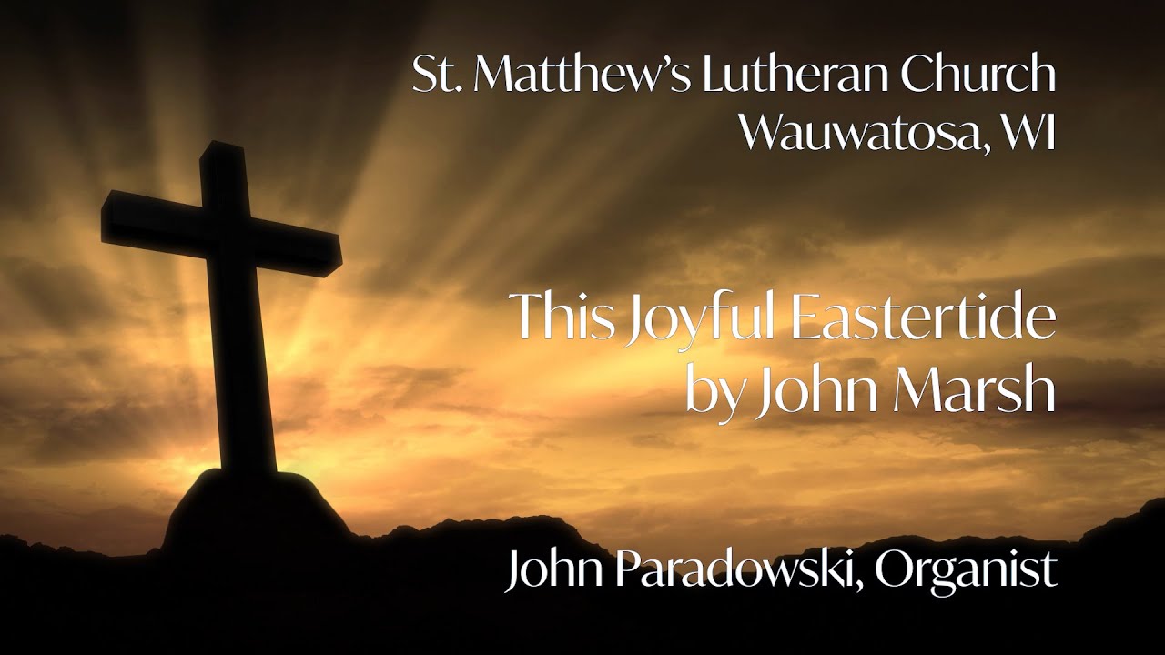 This Joyful Eastertide by John Marsh, John Paradowski, Organist - YouTube