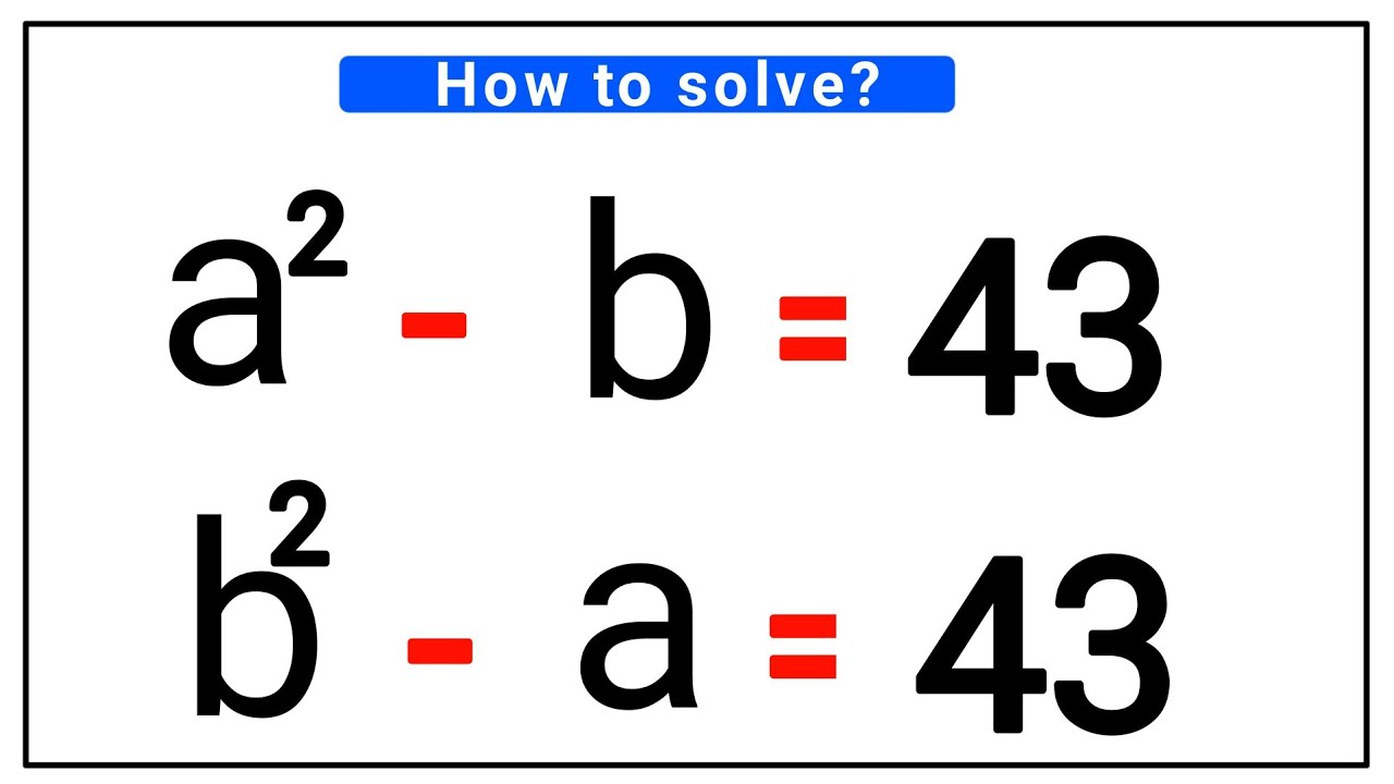 A Nice Algebra Problem || a=? || b=? - YouTube