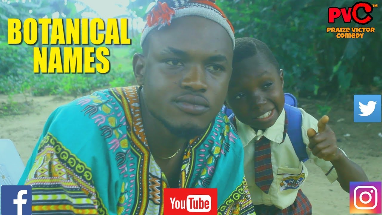 BOTANICAL NAMES PRAIZE VICTOR COMEDY Nigerian Comedy YouTube botanical-names-praize-victor-comedy-nigerian-comedy-youtube