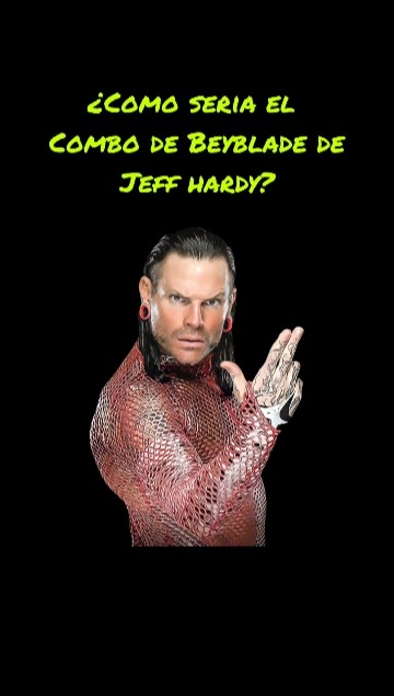 ¿COMO SERÍA EL COMBO DE BEYBLADE DE JEFF HARDY? #beyblade # ...