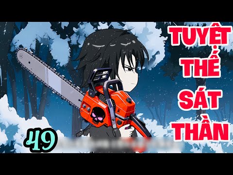 FULL ( TẬP 49 ) | TUYỆT THẾ SÁT THẦN | MYMY VIETSUB