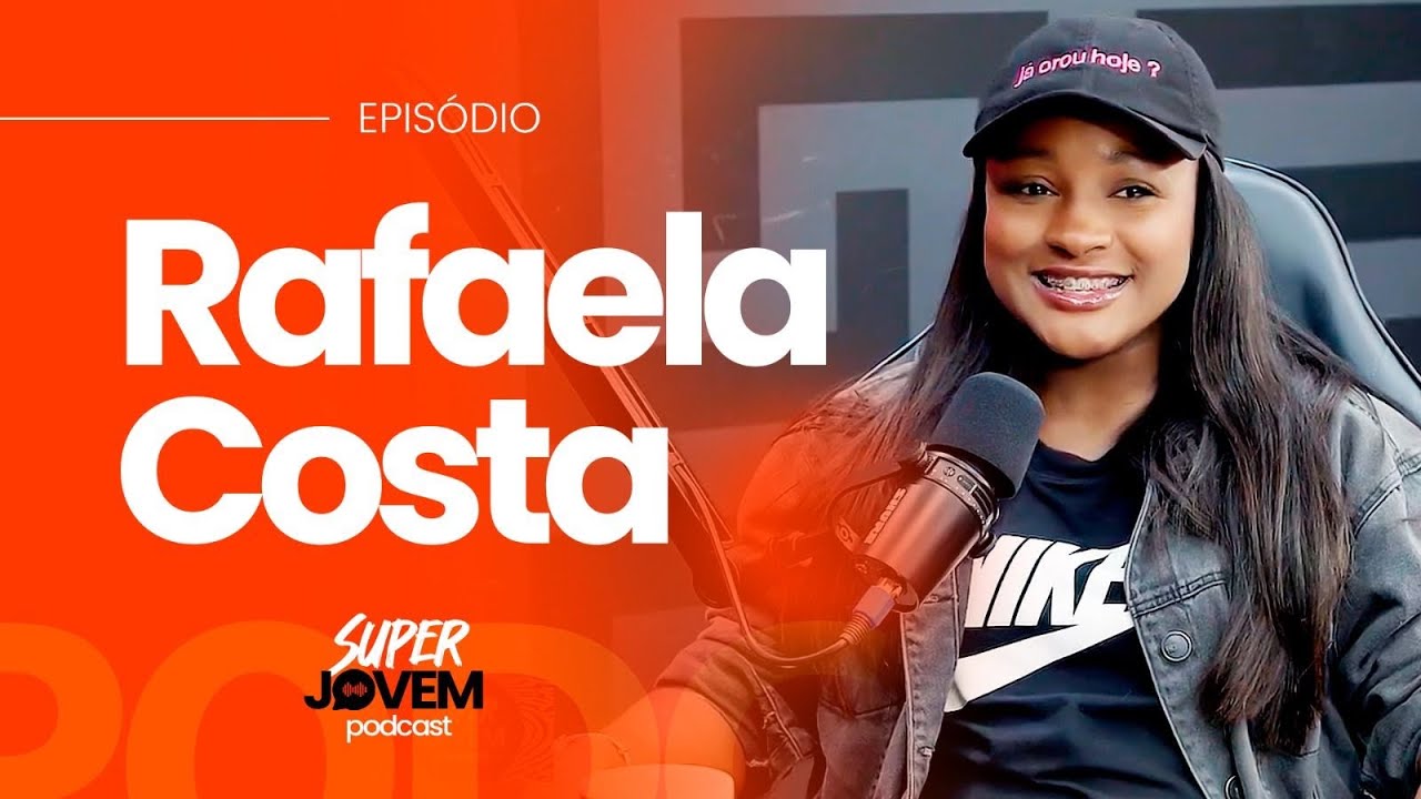 RAFAELA COSTA - SUPER JOVEM PODCAST - YouTube