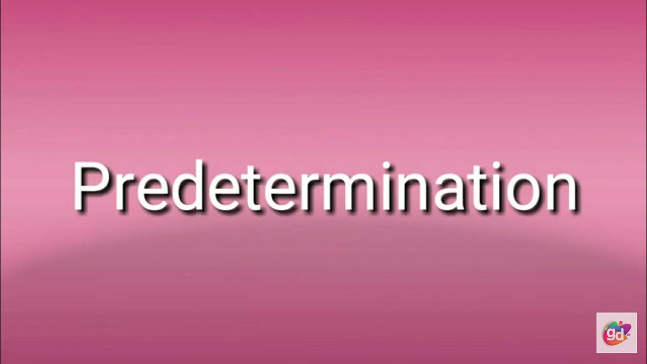 Predetermination meaning//Googul Dictionary - YouTube