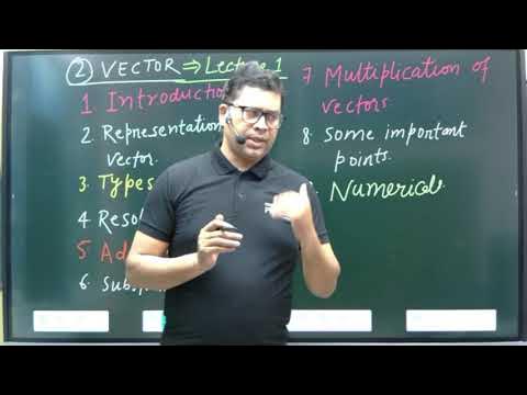 VECTOR PHYSICS LECTURE-1= INTRODUCTION OF VECTOR AND REPRESENTATION OF VECTOR (FOR XI,XII,NEET ...