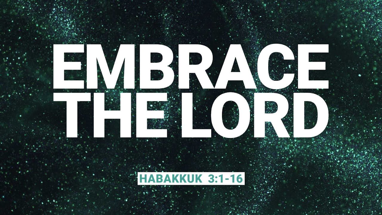 Embrace The LORD - YouTube