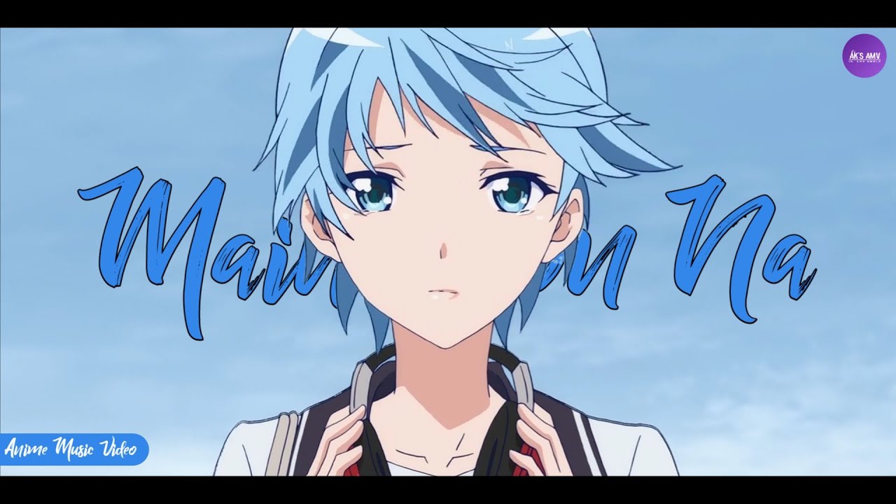 Mai Hoon Na | Un-Official AMV | Fuuka | It's AK's AMV - YouTube