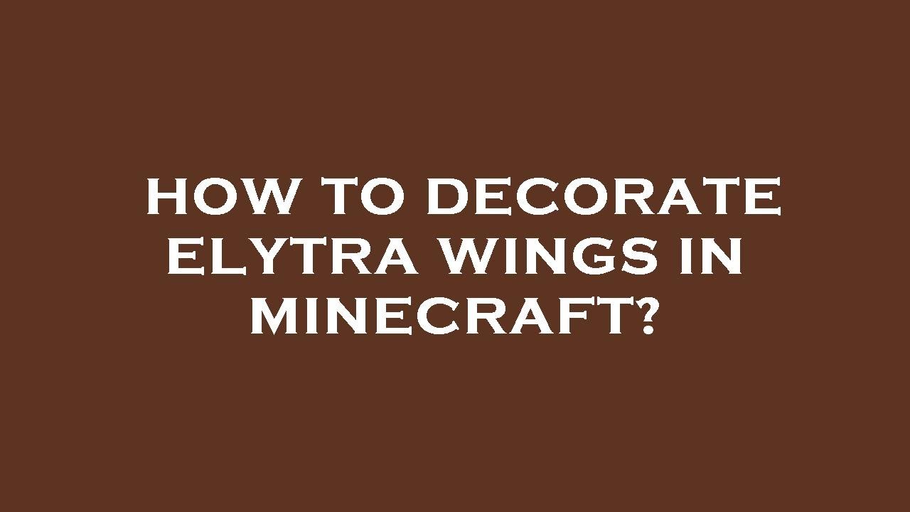 How to decorate elytra wings in minecraft? - YouTube