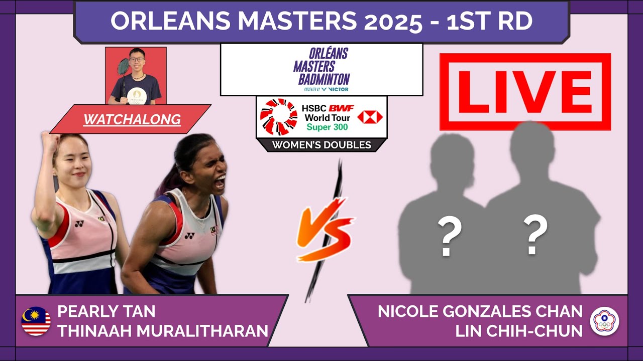 PEARLY/THINAAH 🇲🇾 vs. NG CHAN/LIN CC 🇹🇼 LIVE! Orleans Masters 25' 1st Rd | Darence Chan ...