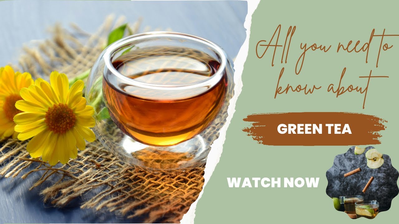 Green Tea || All you need to know about Green Tea || Benefits and Side ...