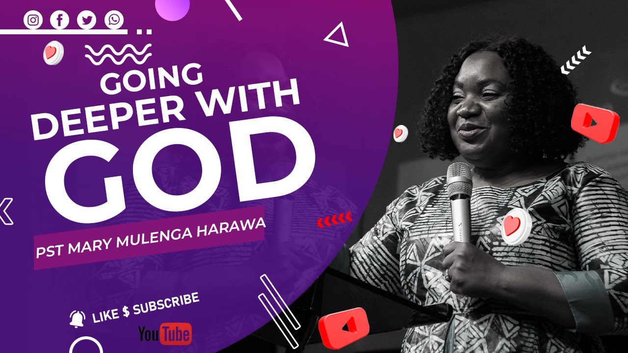 Pastor Mary Mulenga Harawa | Going Deeper With GOD | - YouTube