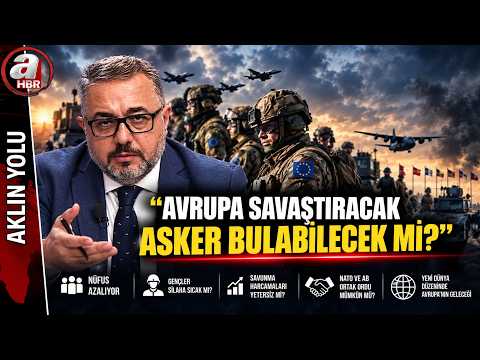 Zafer Şahin: Avrupa Savaştırabilecek Asker Bulabilecek Mi? | A Haber