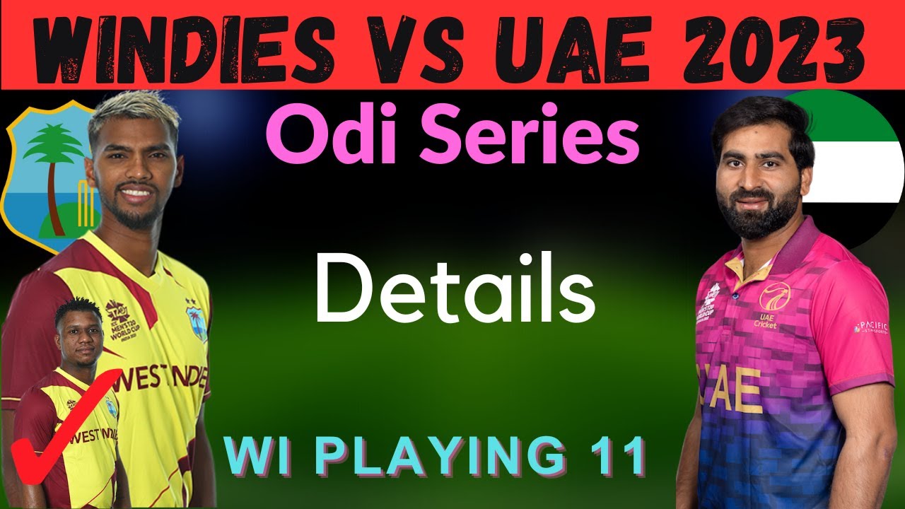 West indies vs UAE ODI Series || Preview & Playing 11 || WI vs UAE ...
