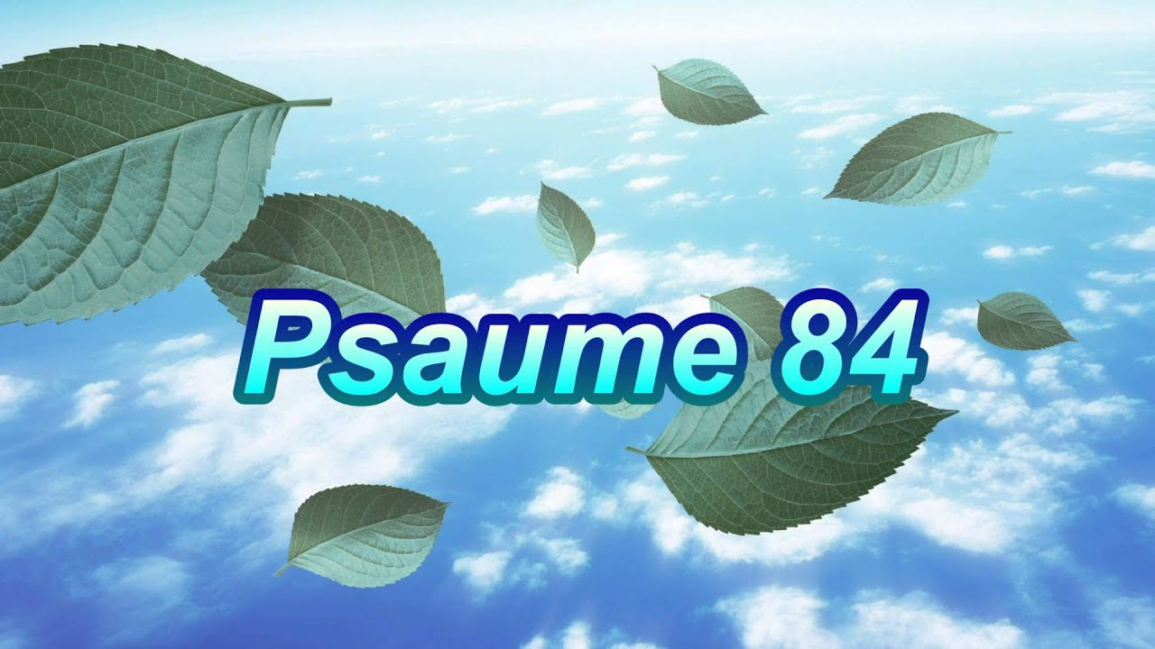 Psaume 84 - YouTube