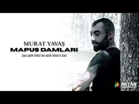 Murat Yavaş - Mapus Damları 2025  (Dayı Şahin Turgut'a ithafen)