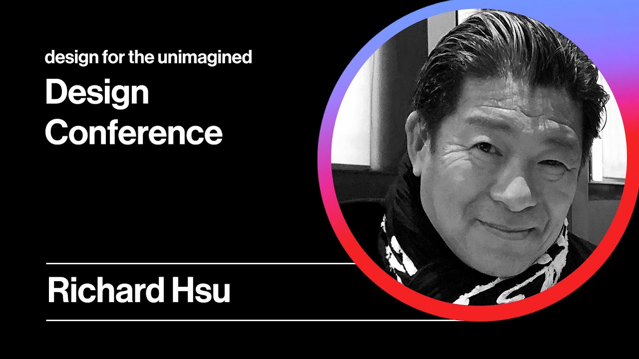 Design for the Un-Imagined - Richard Hsu, WDO Design Conference 2022 ...