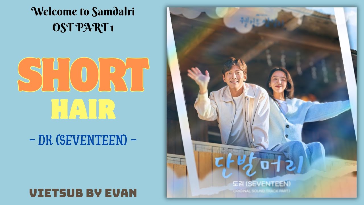 Vietsub ~ Short Hair 단발머리 - Dokyeom 도겸 (SEVENTEEN) OST PART 1 Welcome ...