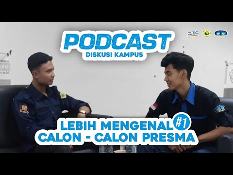 Podcast Diskusi Kampus: Mengenal Calon Presma Lebih Dekat #1
