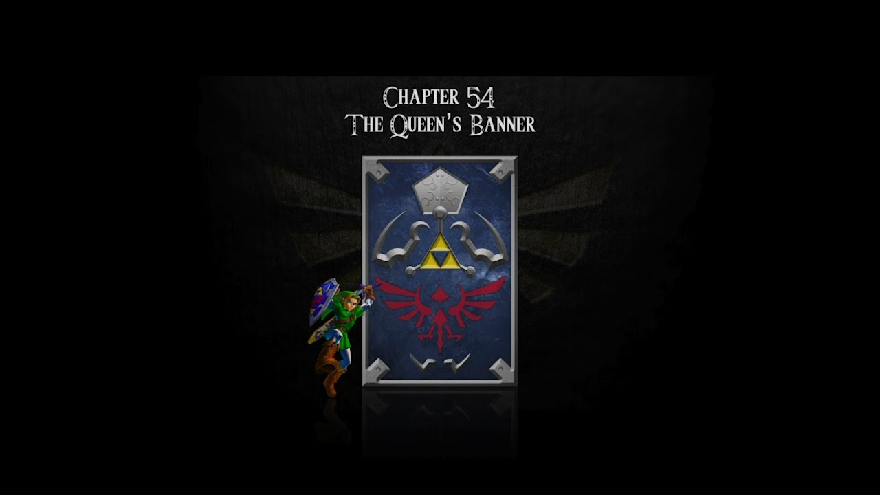 The Legend of Zelda: Ocarina of Time- Chapter 54- The Queen's Banner ...