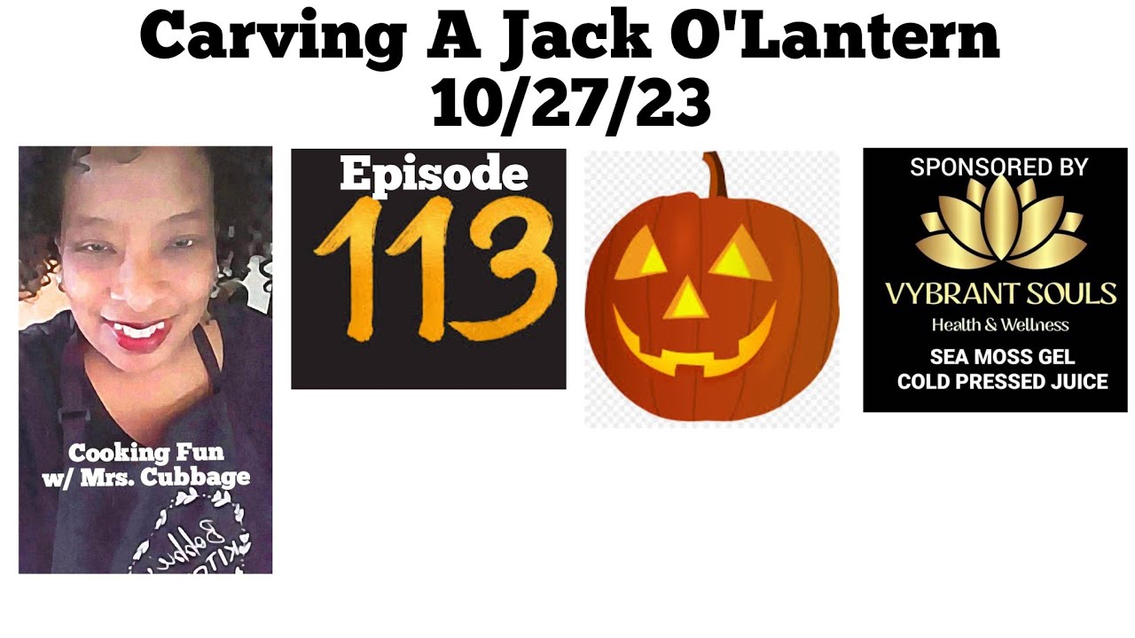 #113 Cooking Fun w/ Mrs. Cubbage: 10/27/23 Carving A Jack O" Lantern ...