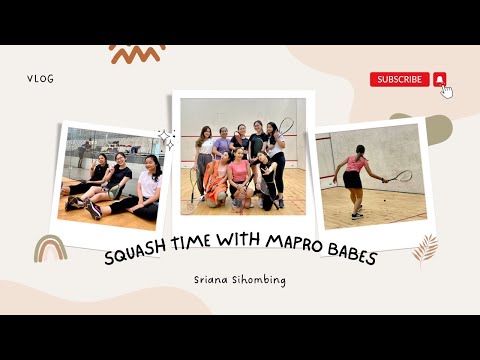 Squash Time With Mapro Babes | Serunya Main Squash Bareng Psikolog-Psikolog Muda