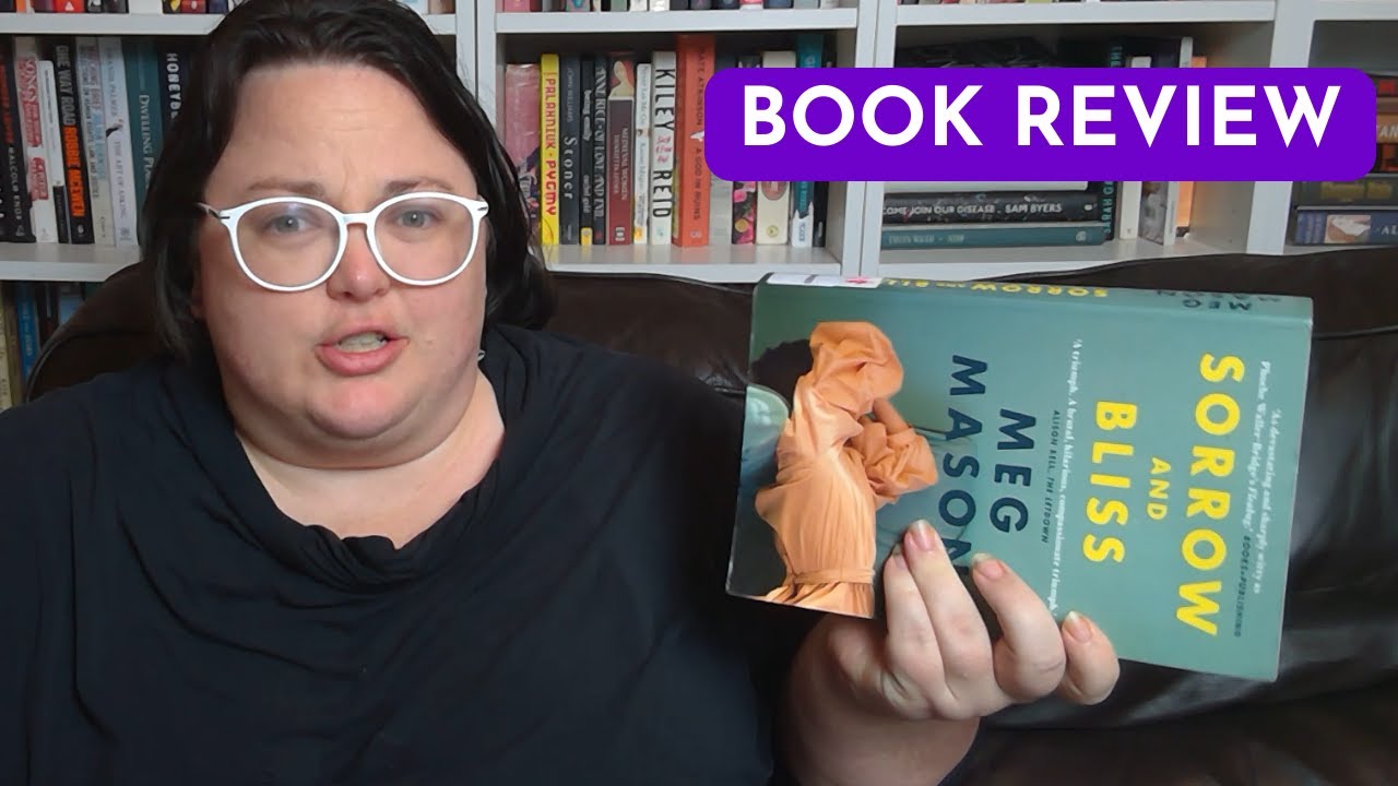 Sorrow & Bliss BOOK REVIEW - Meg Mason - YouTube