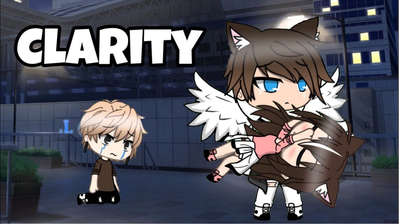 Clarity *MEME* /Gacha life/ - YouTube