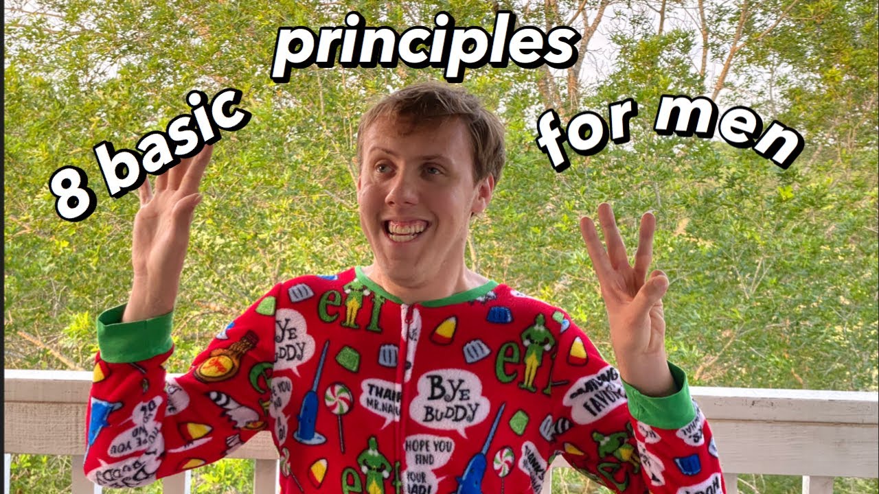 8 basic principles for men aka the cure for the common man - YouTube