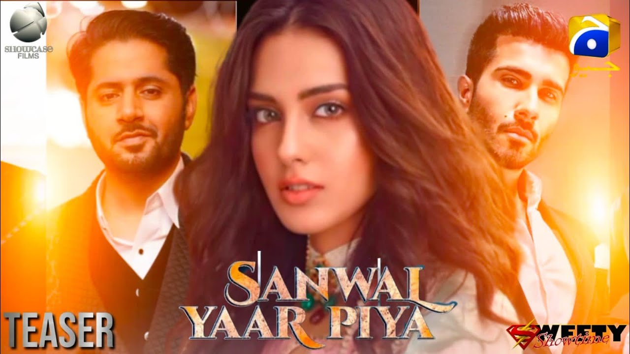 Sanwal yaar Piya Drama - Feroz Khan - Iqra Aziz - Imran Ashraf - New ...