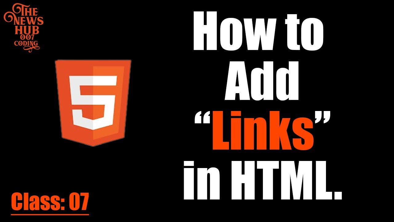 Class 07 How To Add Link In HTML The News Hub 007 Coding YouTube Class 07 How To Add Link In HTML The News Hub 007 Coding YouTube