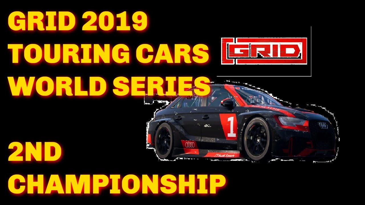 GRID 2019 - Touring cars Walkthrough Part 2 (World Tour) - YouTube