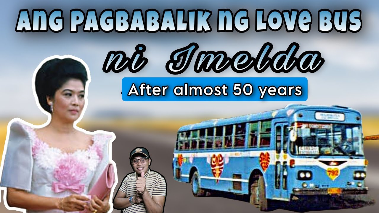 Ang pagbabalik ng LOVE BUS ni Imelda Marcos matapos ang 50 years - YouTube