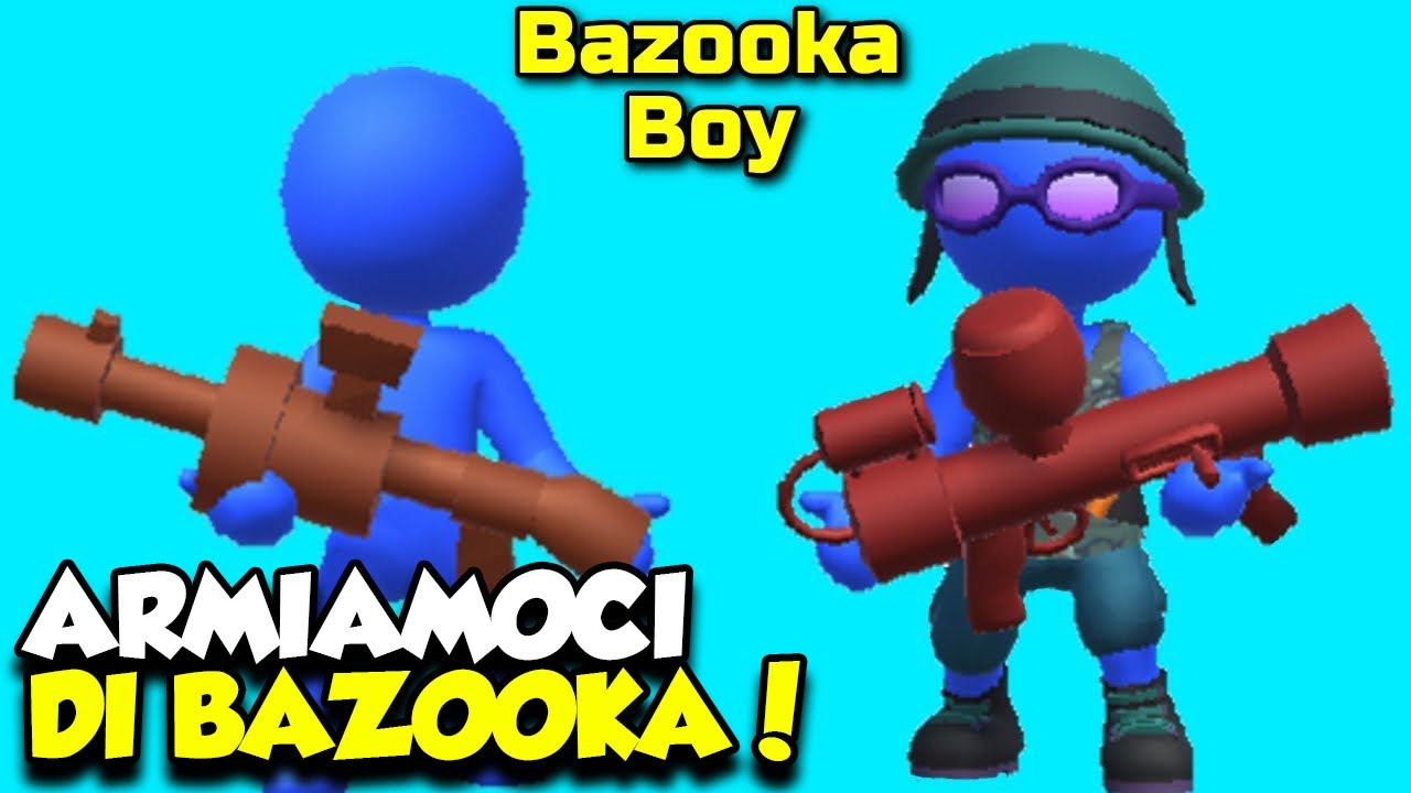 BAZOOKA BOY - ARMATI DI BAZOOKA! - Android - (Salvo Pimpo's) - YouTube