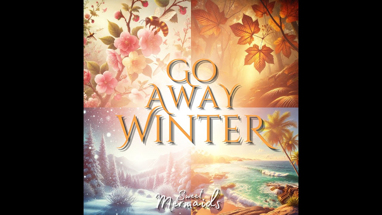 Go Away Winter - Sweet Mermaids (Official Lyric Video) - YouTube