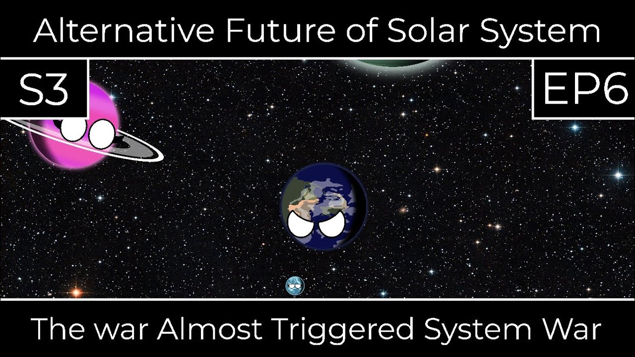 Alternative Future of Solar System(AFOSS) S3 ep6:The War Almost ...
