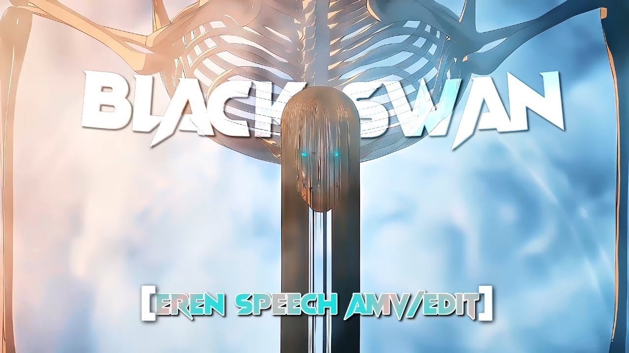 ATTACK ON TITAN EREN'S SPEECH - {AMV/EDIT} BLACK SWAN SONG EDIT - YouTube