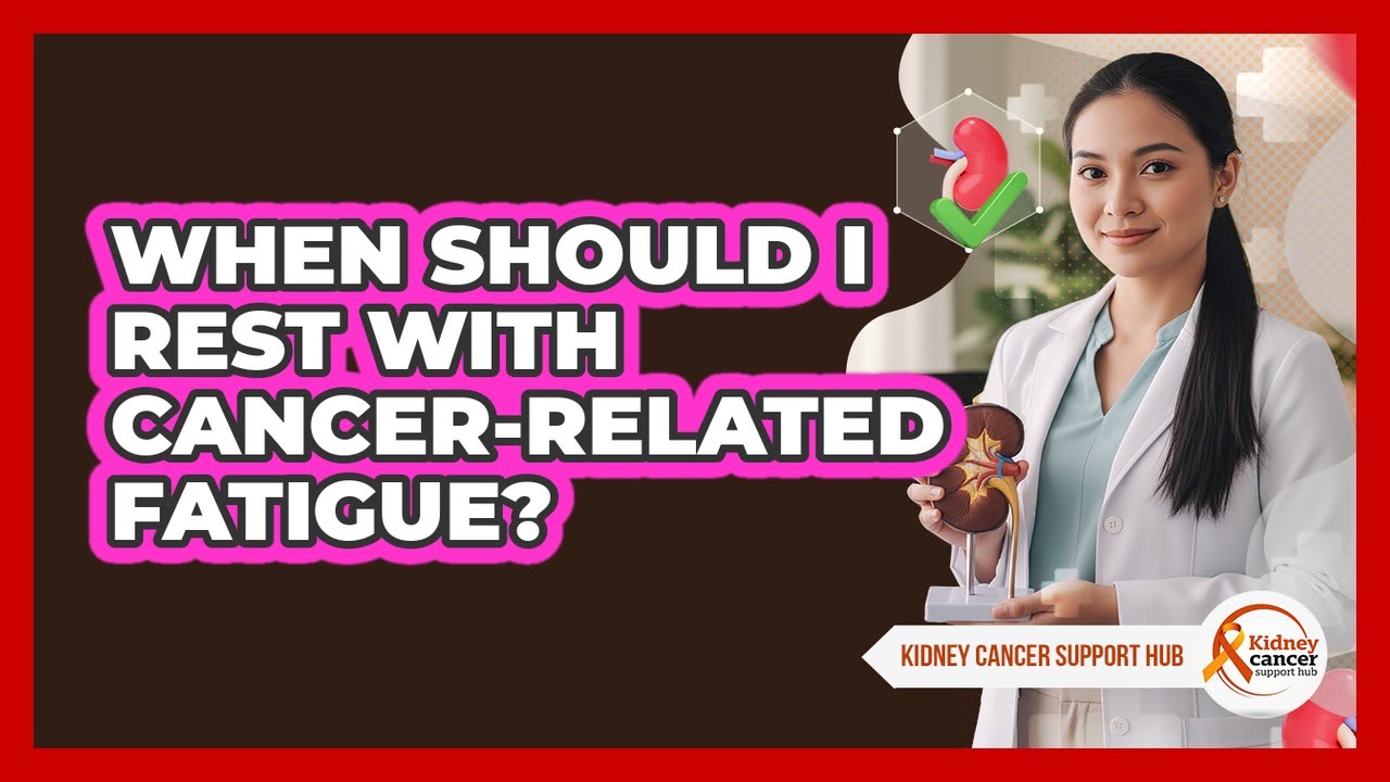 When Should I Rest With Cancer-Related Fatigue? - YouTube
