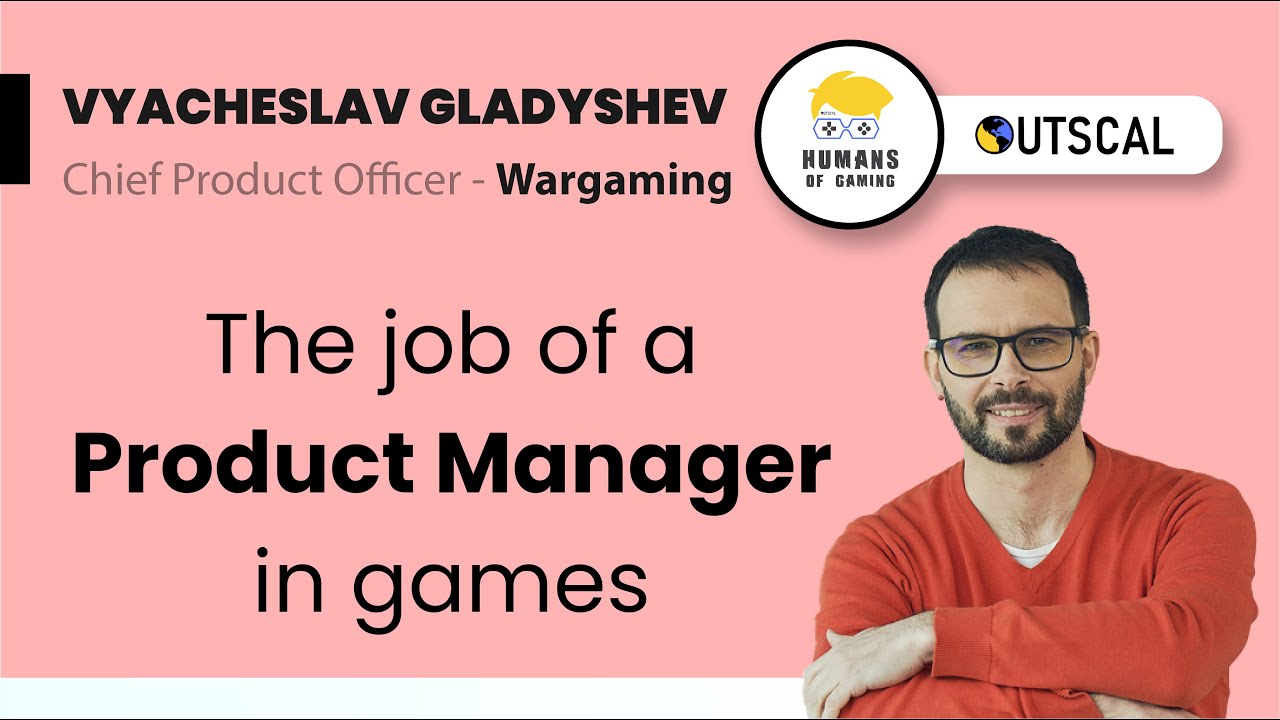 The job of a Product Manager in games | Chief Product Officer ...