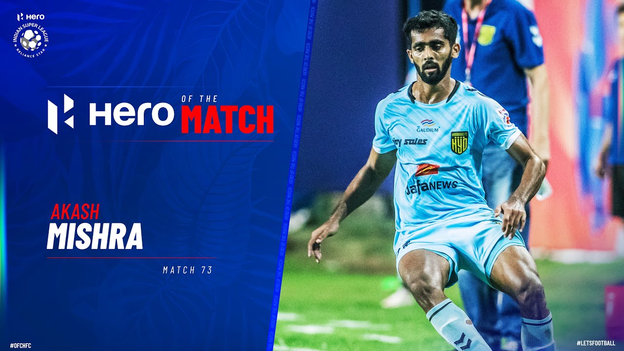 Akash Mishra - Hero of the Match | OFC 2-3 HFC | Match 73 Hero ISL 2021 ...