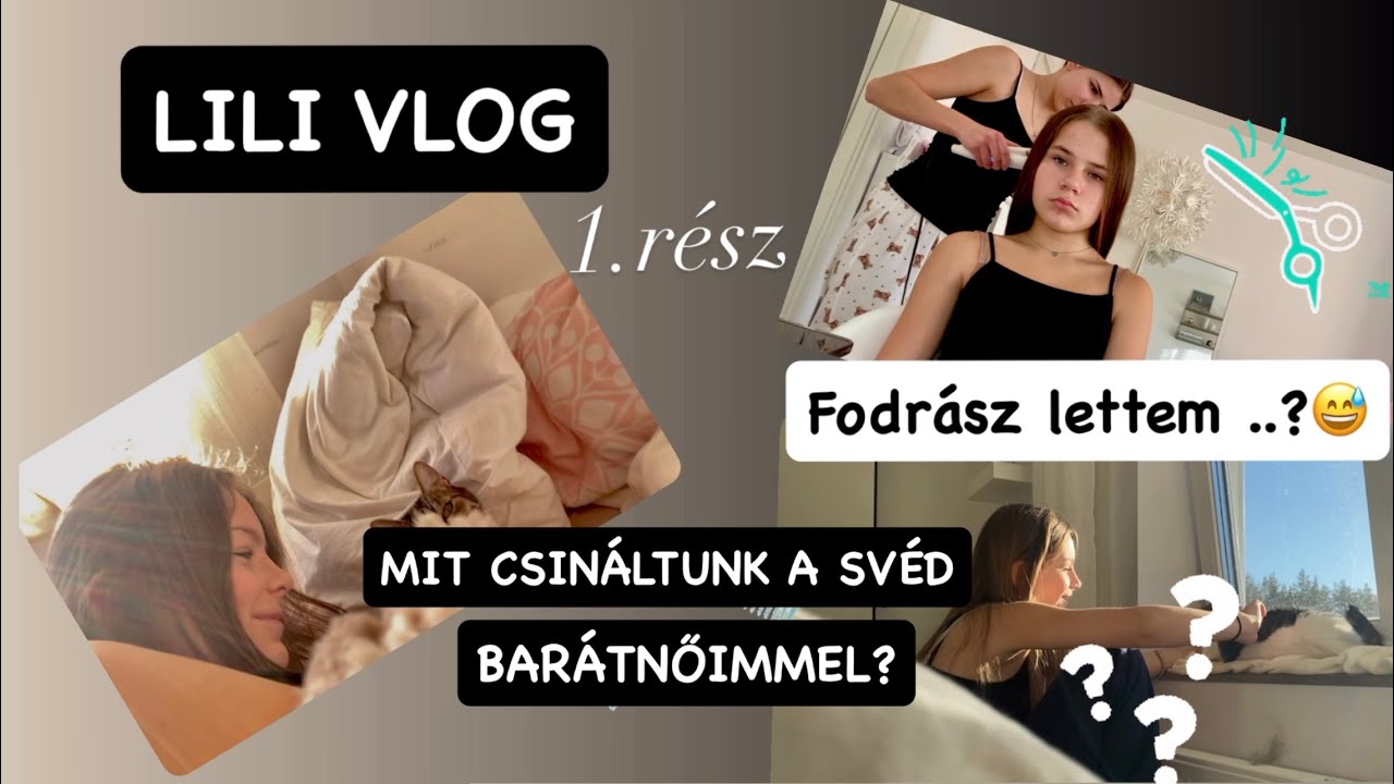 LILI VLOG -CSAJOS ESTE A SVÉD BARATNÖIMMEL- KÉSZÜLJ VELEM ! #svédnyelv #svedorszag #vlog - YouTube