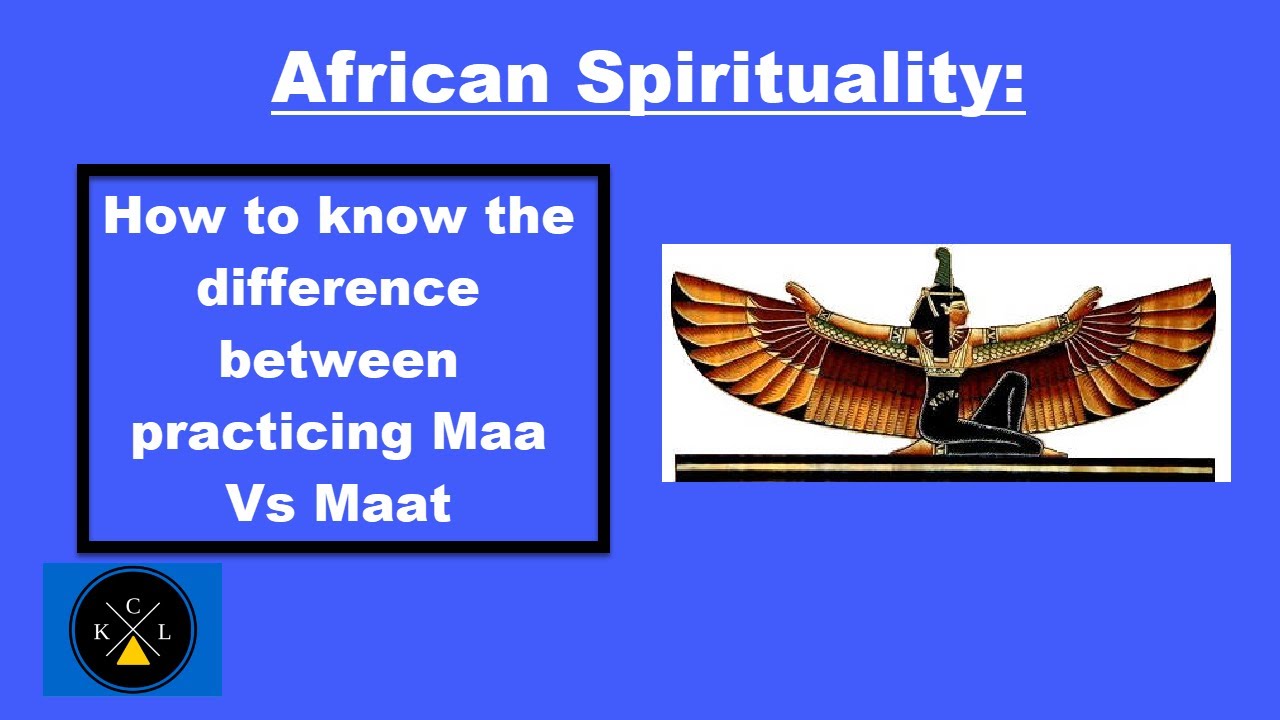 African Spirituality: How to know the difference between practicing Maa ...
